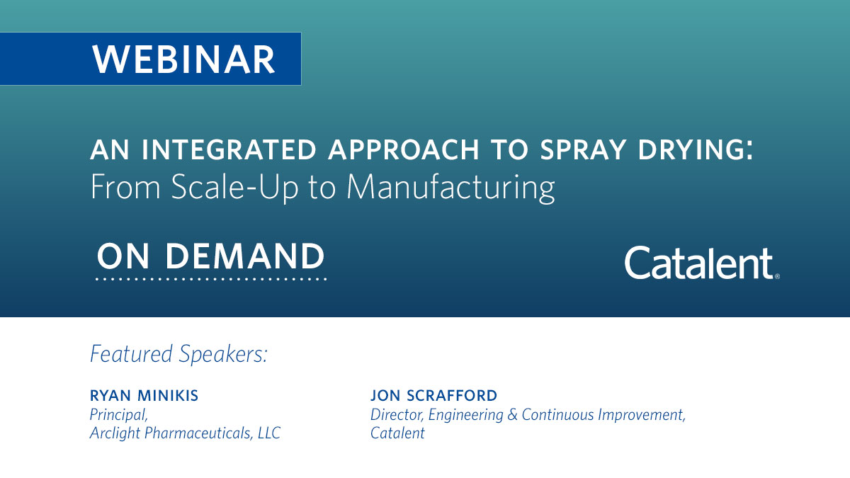 Spray Drying - From Scale-up to Manufacturing | Catalent